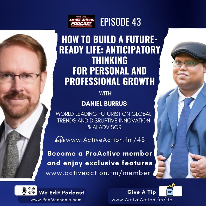 How to Build a Future-Ready Life with Daniel Burrus | Epi.43 | Podcast ...