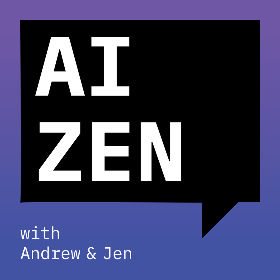 AI Zen with Andrew and Jen | Podcast on RSS.com