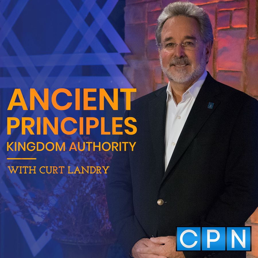 Ancient Principles, Kingdom Authority with Curt Landry | RSS.com