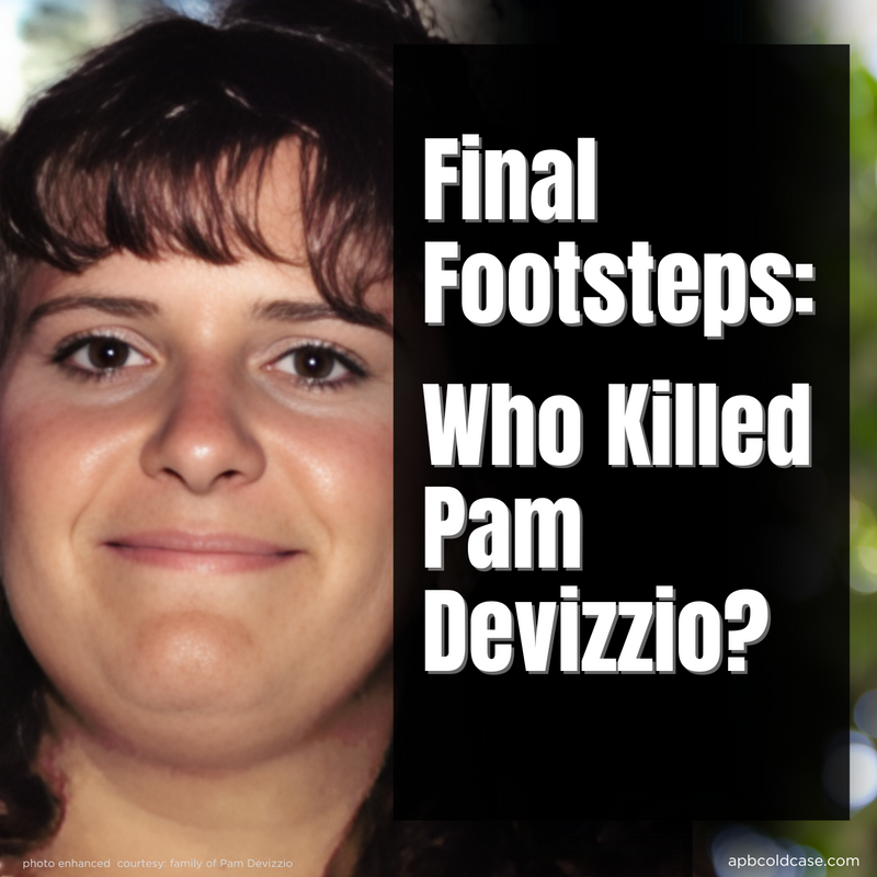 Final Footsteps: Who Killed Pam Devizzio? | Podcast Episode on RSS.com
