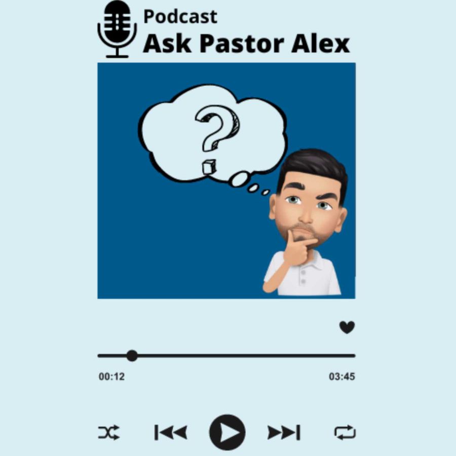 Ask Pastor Alex | Podcast on RSS.com