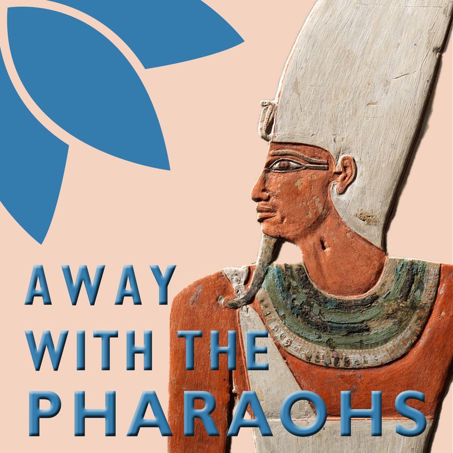Away with the Pharaohs | Podcast on RSS.com