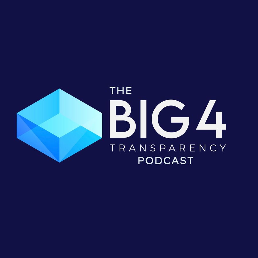 The Big 4 Transparency Podcast | Podcast on RSS.com