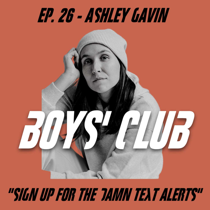 Ep. 26 - Ashley Gavin "Sign Up For The Damn Text Alerts" | Podcast ...