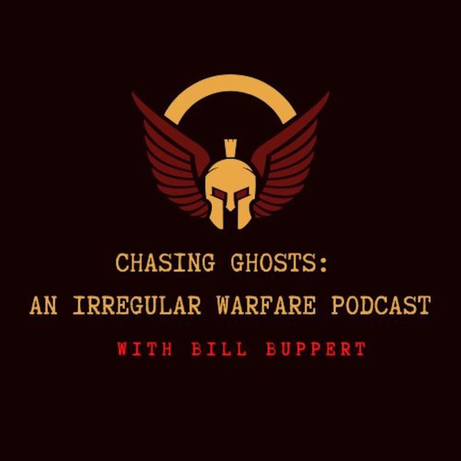 Chasing Ghosts: An Irregular Warfare Podcast | RSS.com