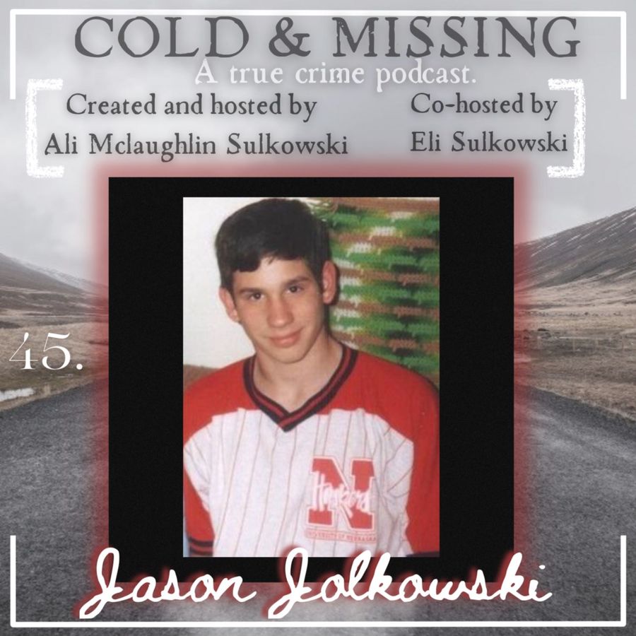 Cold and Missing: Jason Jolkowski | Podcast Episode on RSS.com