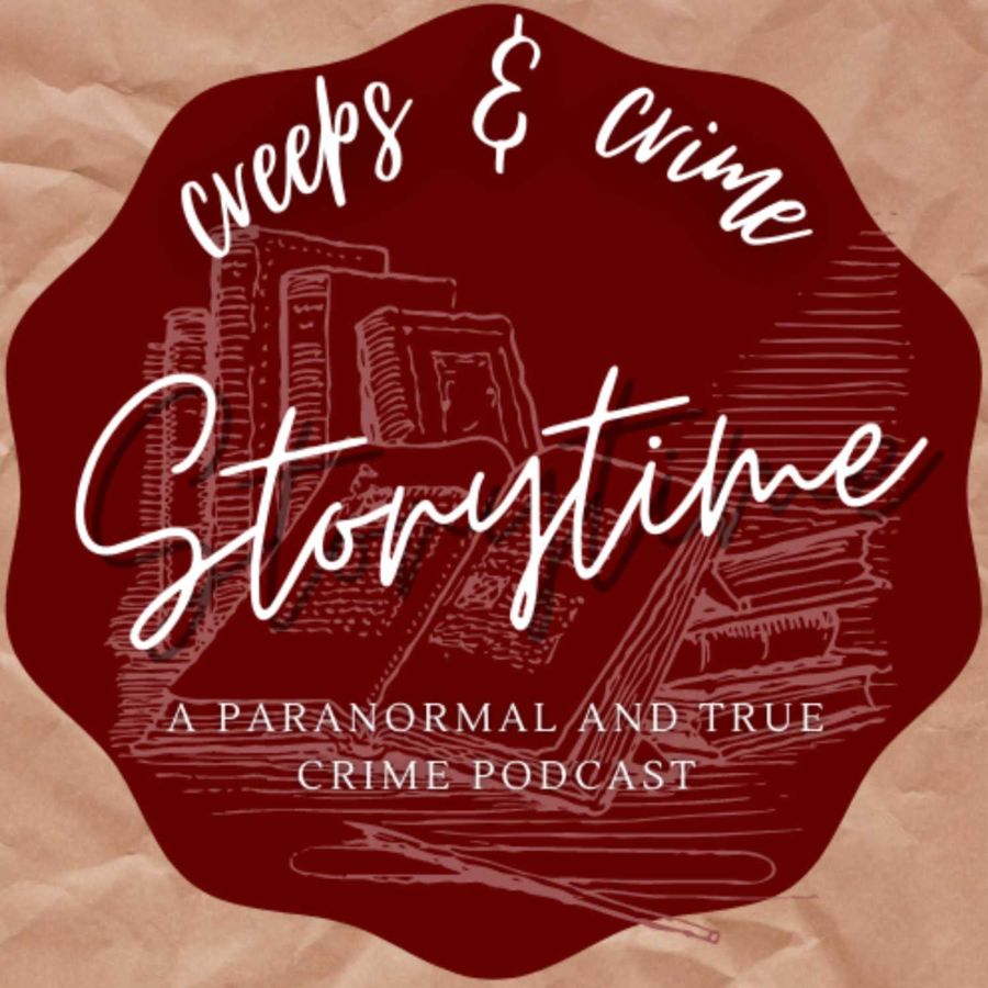 Creeps and Crime Storytime - A Paranormal and True Crime Podcast ...