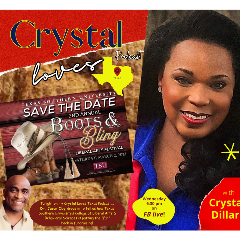 "Crystal Loves Texas" Podcast - Texas Southern University 2024 Boots & Bling Liberal Arts ...