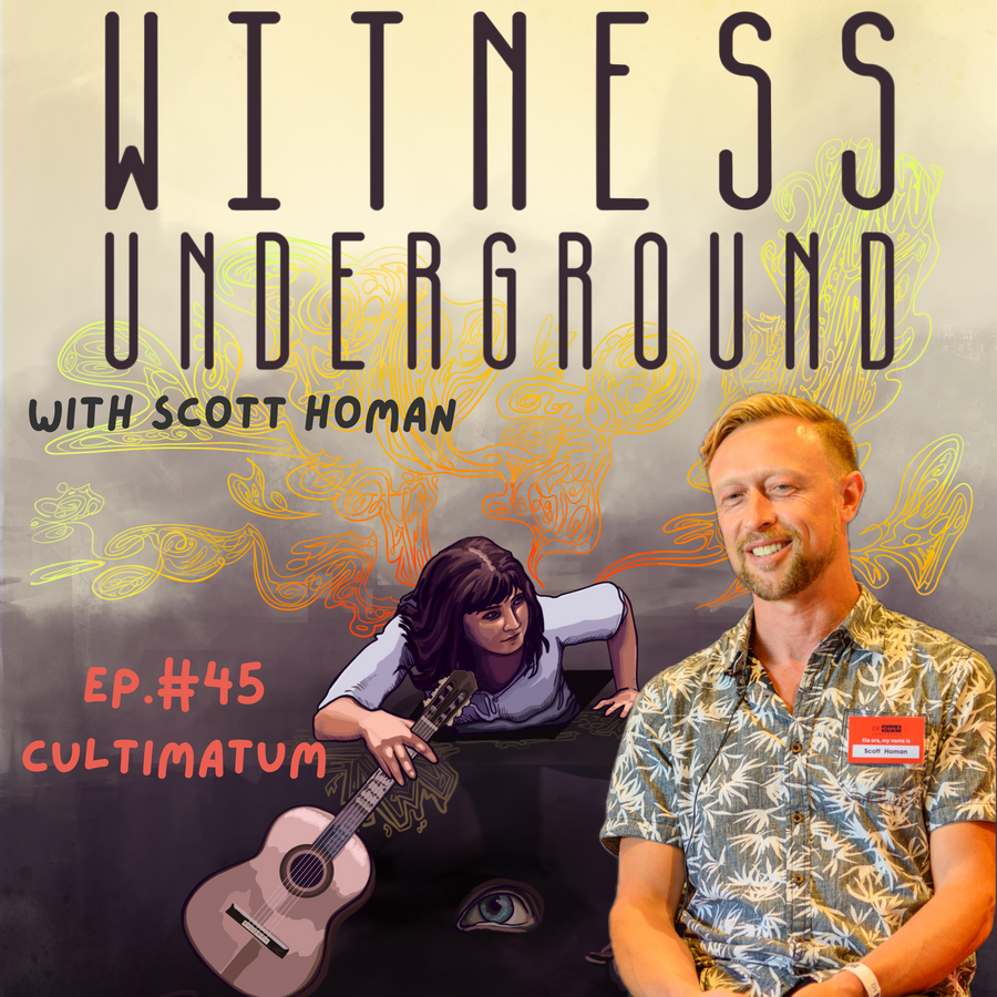 Witness Underground with Scott Homan | Podcast Episode on RSS.com