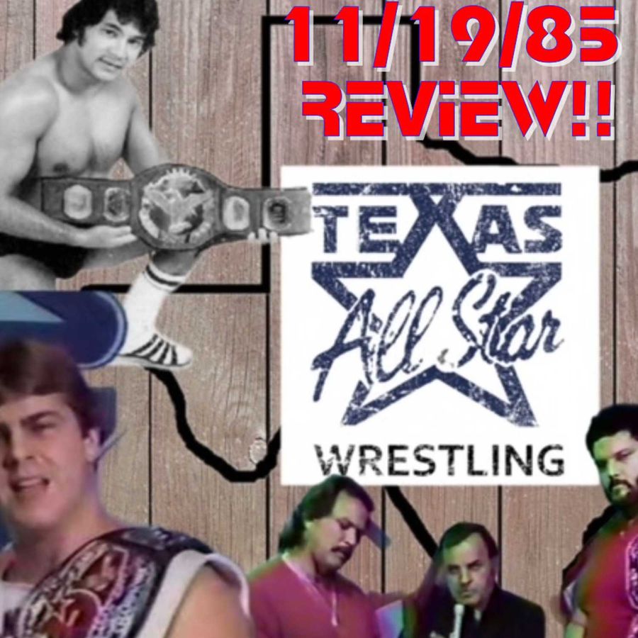 Texas All-Star Wrestling 11.19.85 Review!! | Podcast Episode on RSS.com