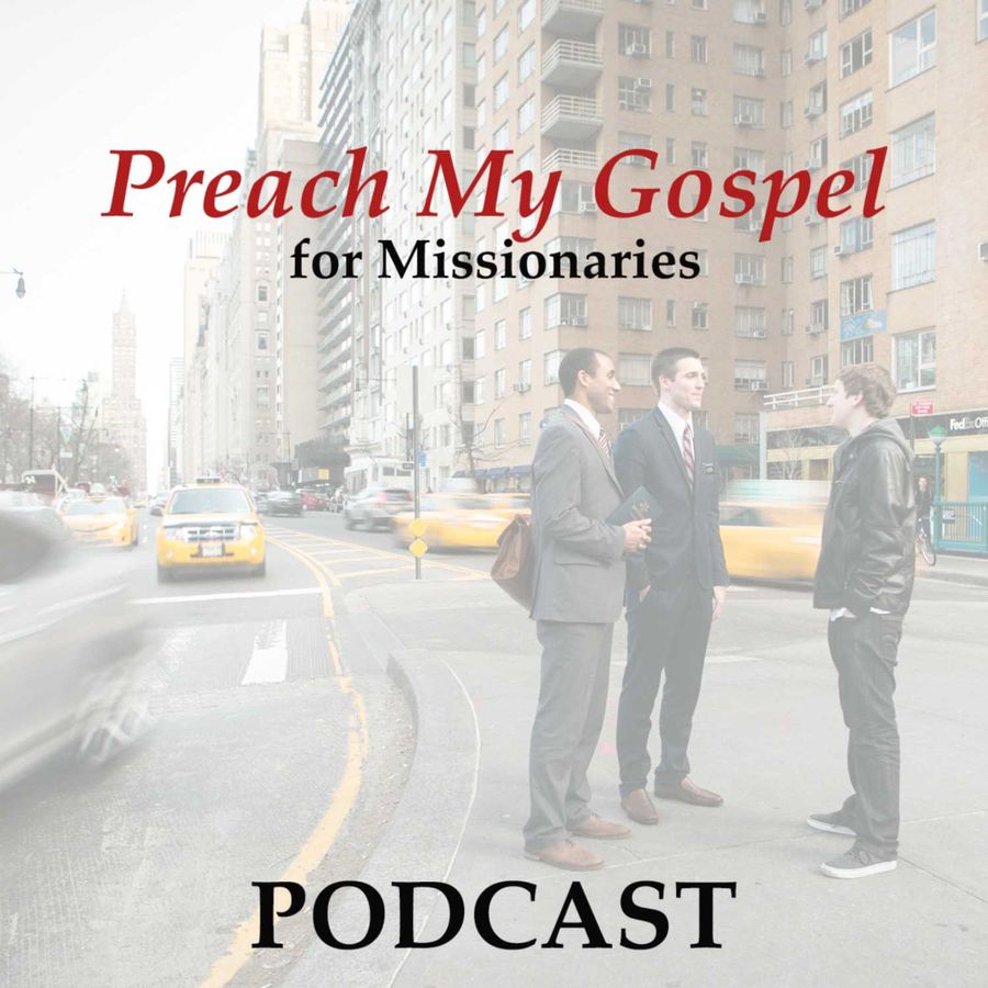 Preach My Gospel for Missionaries Podcast - Use Time Wisely: Set Key ...