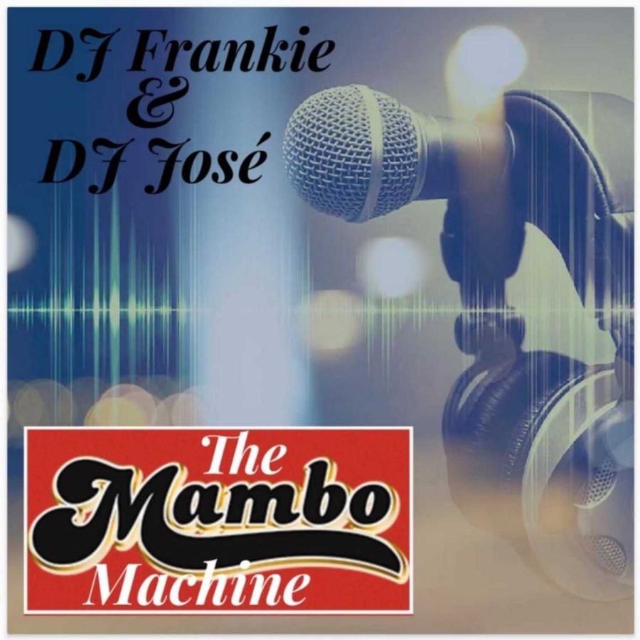 The Mambo Machine with Los Compadres DJ Frankie Tambora & DJ Jose ...