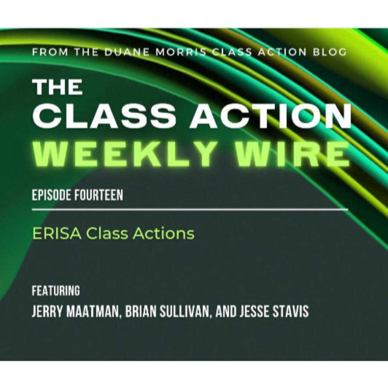 The Class Action Weekly Wire - Episode 14: ERISA Class Actions | RSS.com