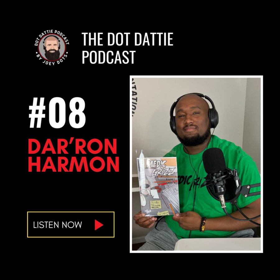 Dot Dattie Podcast #08 - Dar'Ron Harmon - Medic Grizz Comic Book ...