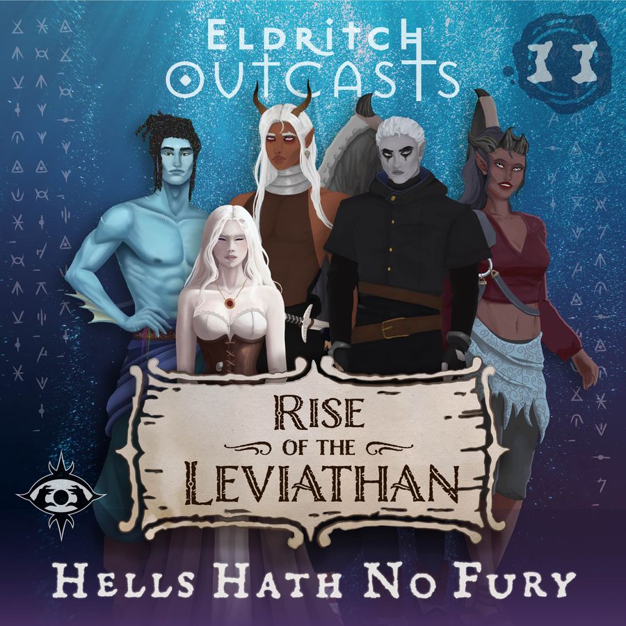 Eldritch Outcasts C1E11 | Hells Hath No Fury | Podcast Episode on RSS.com