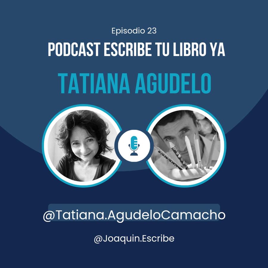 Episodio 23 -- Tatiana Agudelo -- Novela Romántica - Thriller | Episodios en RSS.com