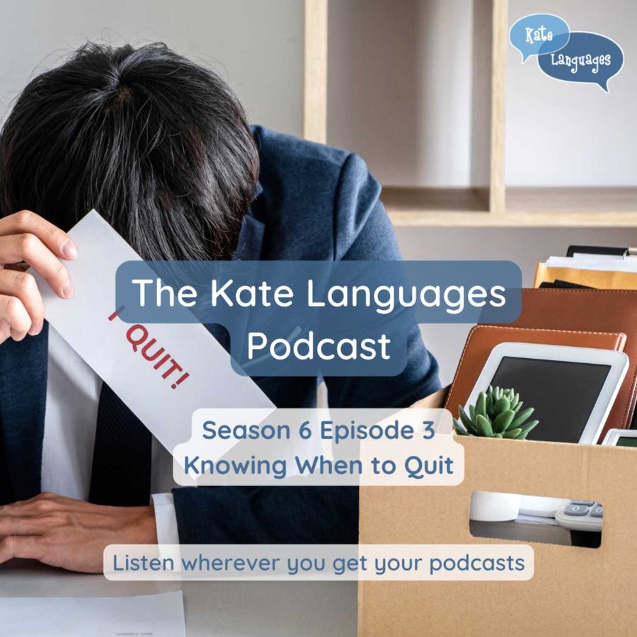 The Kate Languages Podcast - Knowing when to quit | RSS.com