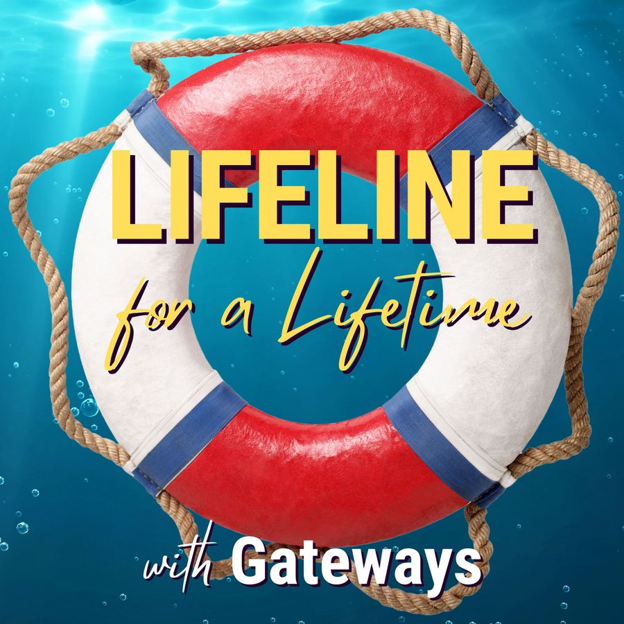 Gateways: A Lifeline for a Lifetime | Podcast on RSS.com