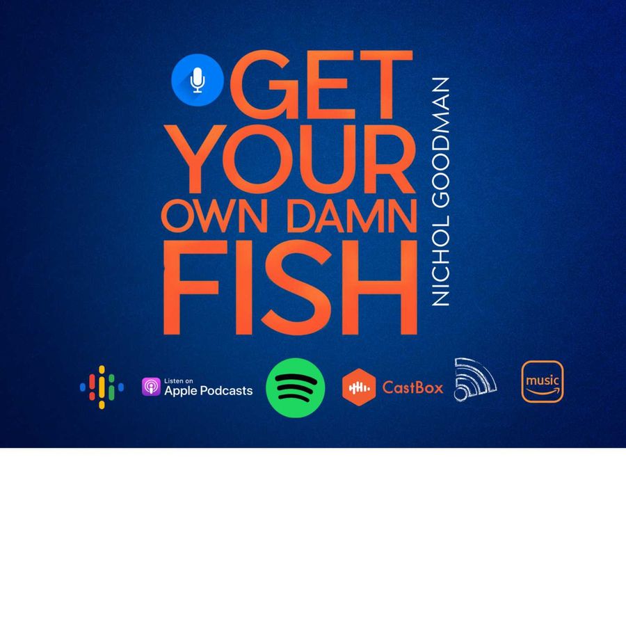 Get Your Own Damn Fish | Podcast on RSS.com