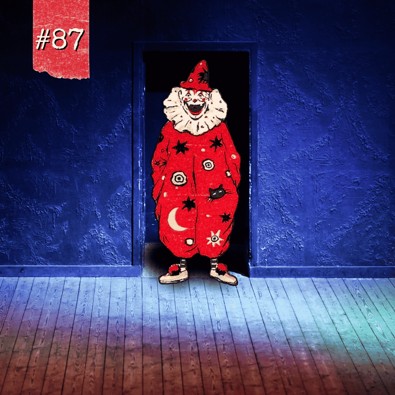 #87 Leprechauns, cartoon clowns & red-curtained voids first-hand ...