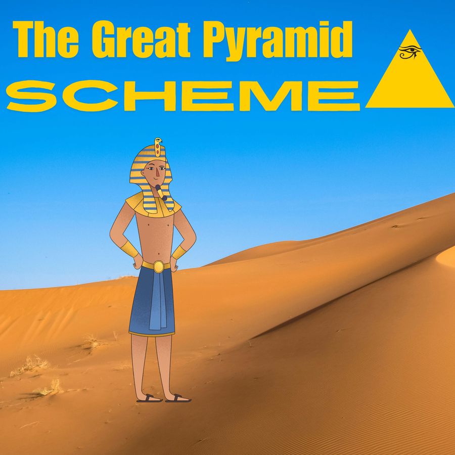 The Great Pyramid Scheme | Podcast on RSS.com