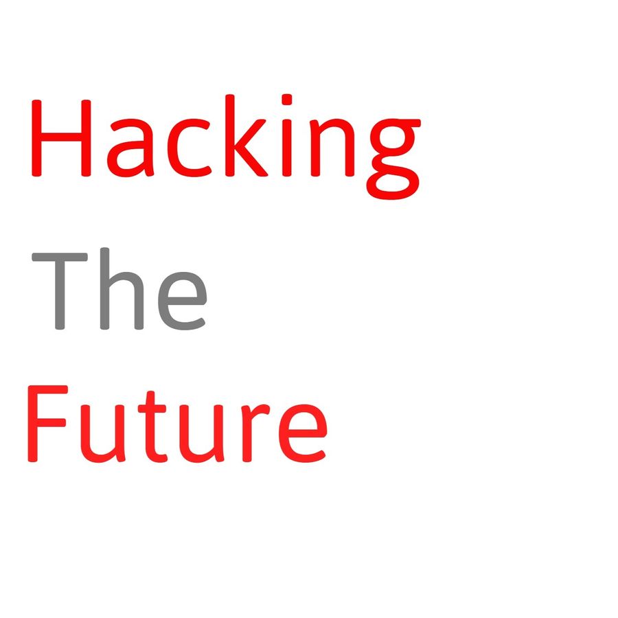 HackingTheFuture | Podcast on RSS.com