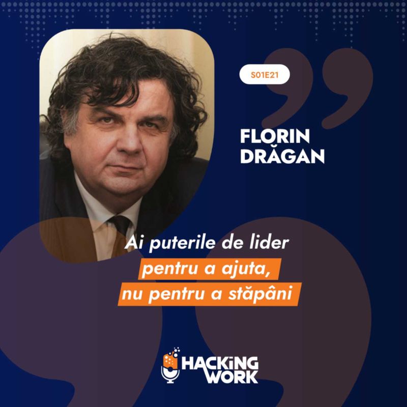 Florin Drăgan - Ca lider, ai putere pentru a ajuta, nu pentru a stăpâni ...