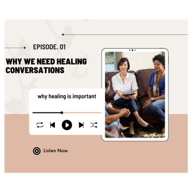 Why We Need Healing Conversations | Podcast Episode on RSS.com