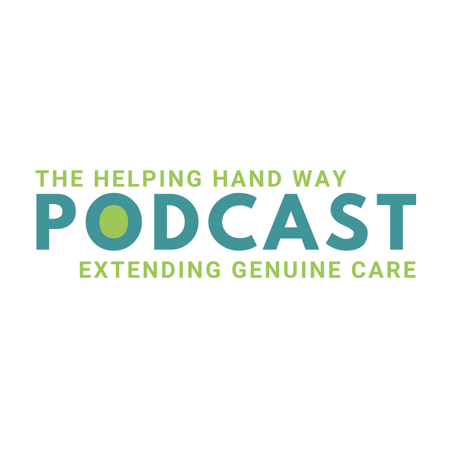 The Helping Hand Podcast: Extending Genuine Care | RSS.com