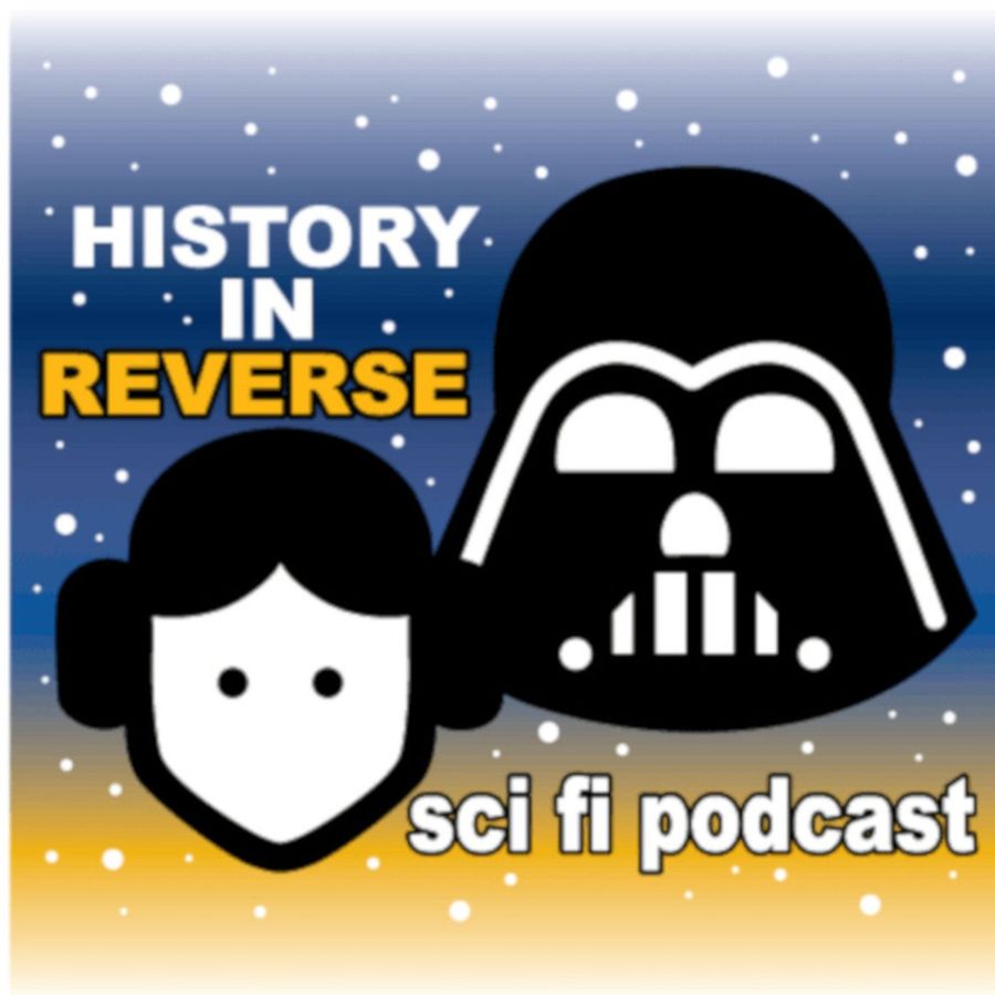 History in Reverse - Father and daughter science fiction podcast ...