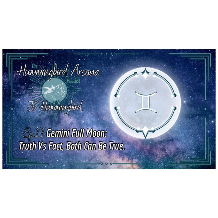 Ep.11 Gemini Full Moon; Truth Vs. Fact, Both Can Be True. | Podcast ...