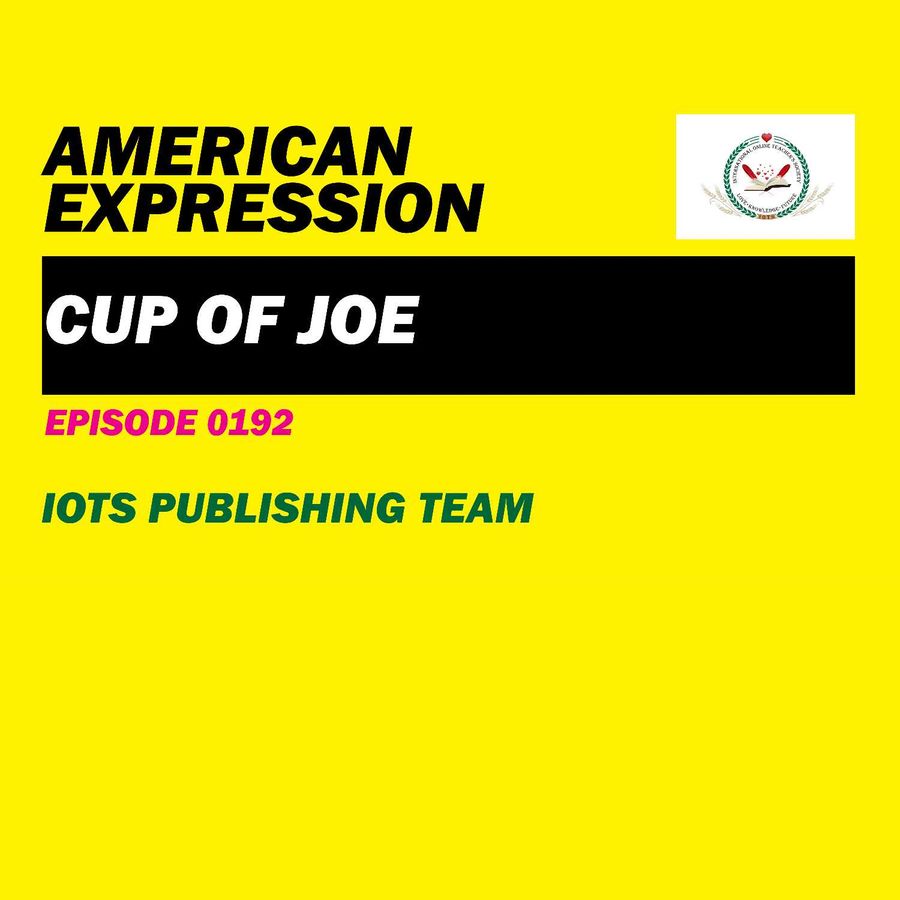 AMERICAN EXPRESSION E0192 CUP OF JOE | Podcast Episode on RSS.com