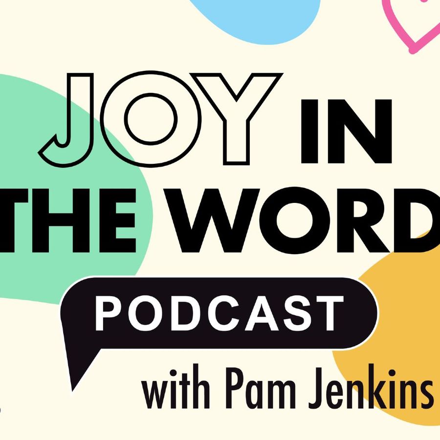 Joy in the Word with Pam Jenkins | RSS.com