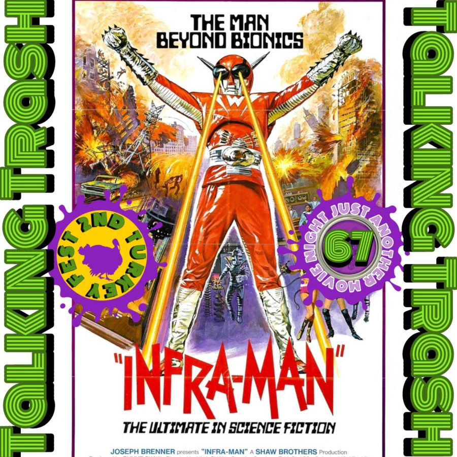 Talking Trash Episode 67: Infra-man (2nd annual Turkey Fest) | Podcast ...