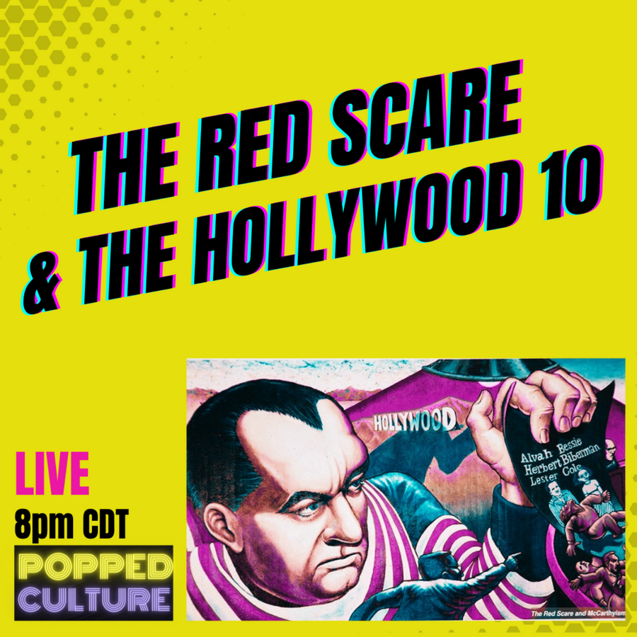 Popped Culture - The Red Scare and the Hollywood 10 | Podcast Episode ...