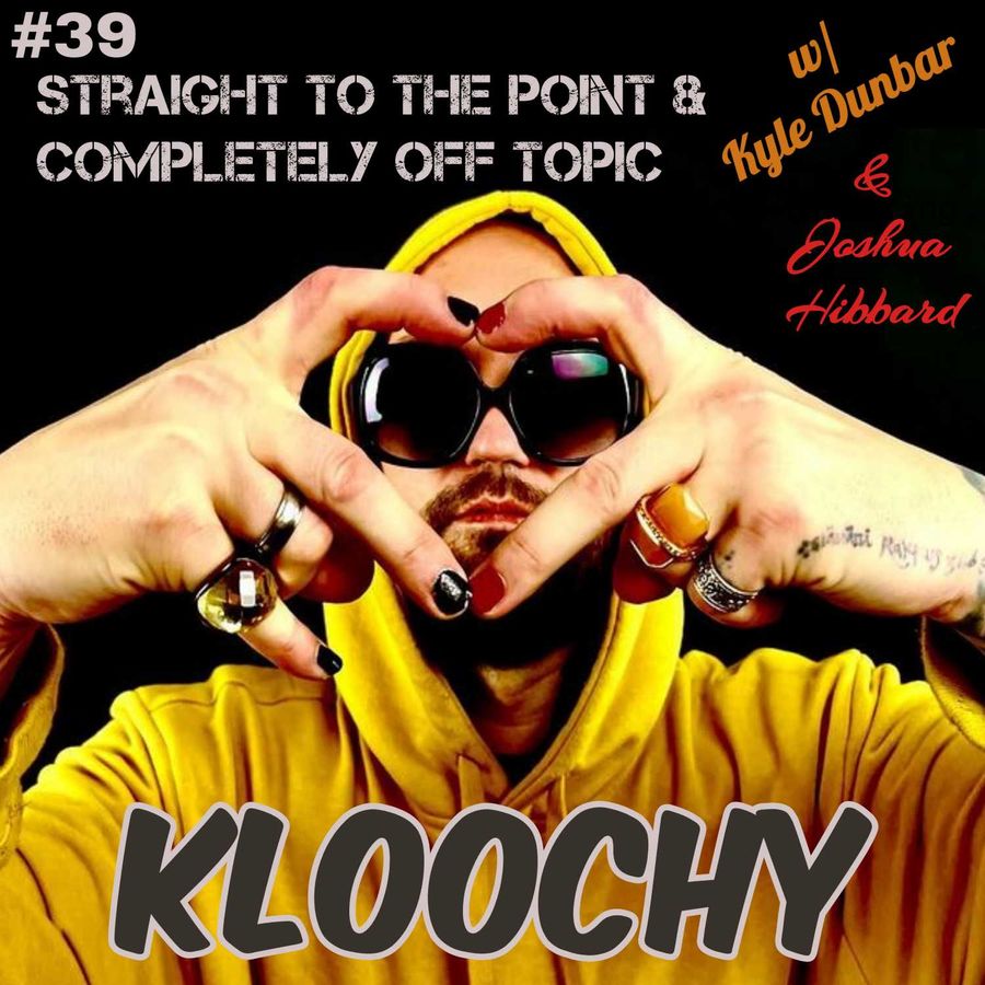 #39 Kyle Dunbar talks with Joshua Hibbard about Kloochy, Music, Mental ...