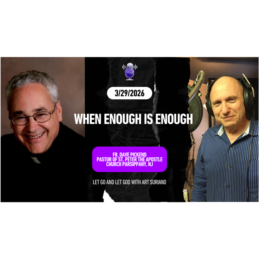 When Enough Is Enough with Fr. Dave Pickens, Pastor of St. Peter The ...