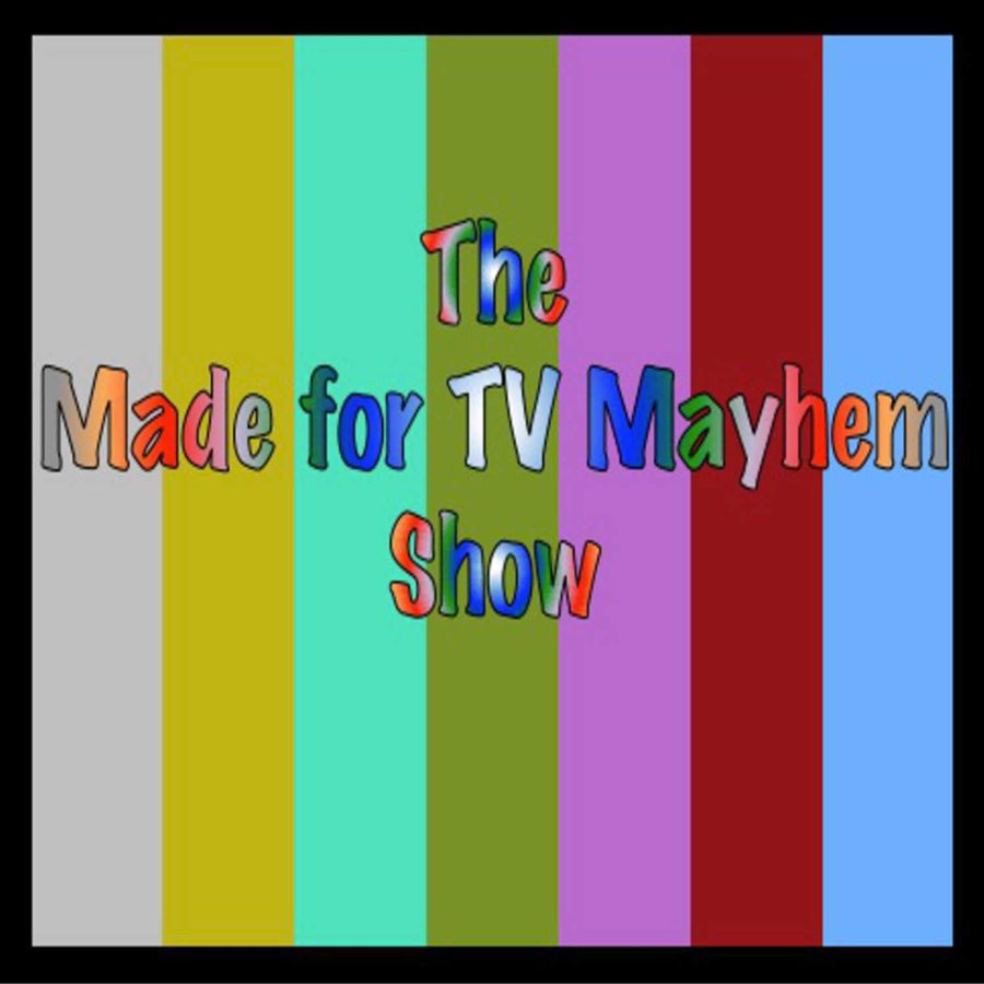 Made for TV Mayhem Show | Podcast on RSS.com