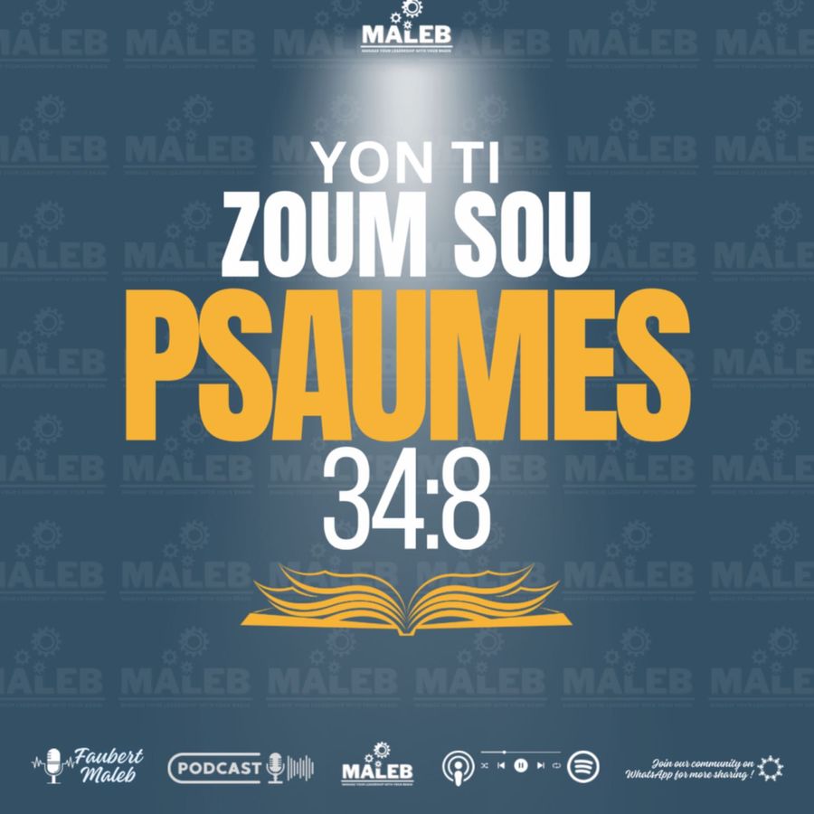 Maleb Leadership - Yon ti zoom sou "Psaumes 34:8" | RSS.com