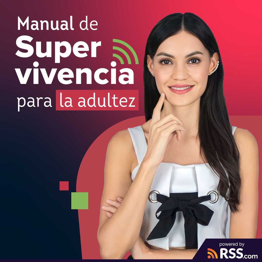 Manual de supervivencia para la adultez | Podcast en RSS.com