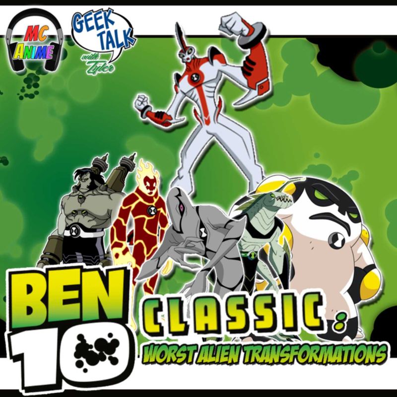 MC Anime Podcast - Ben Ten Classic: Worst Alien Transformations | RSS.com