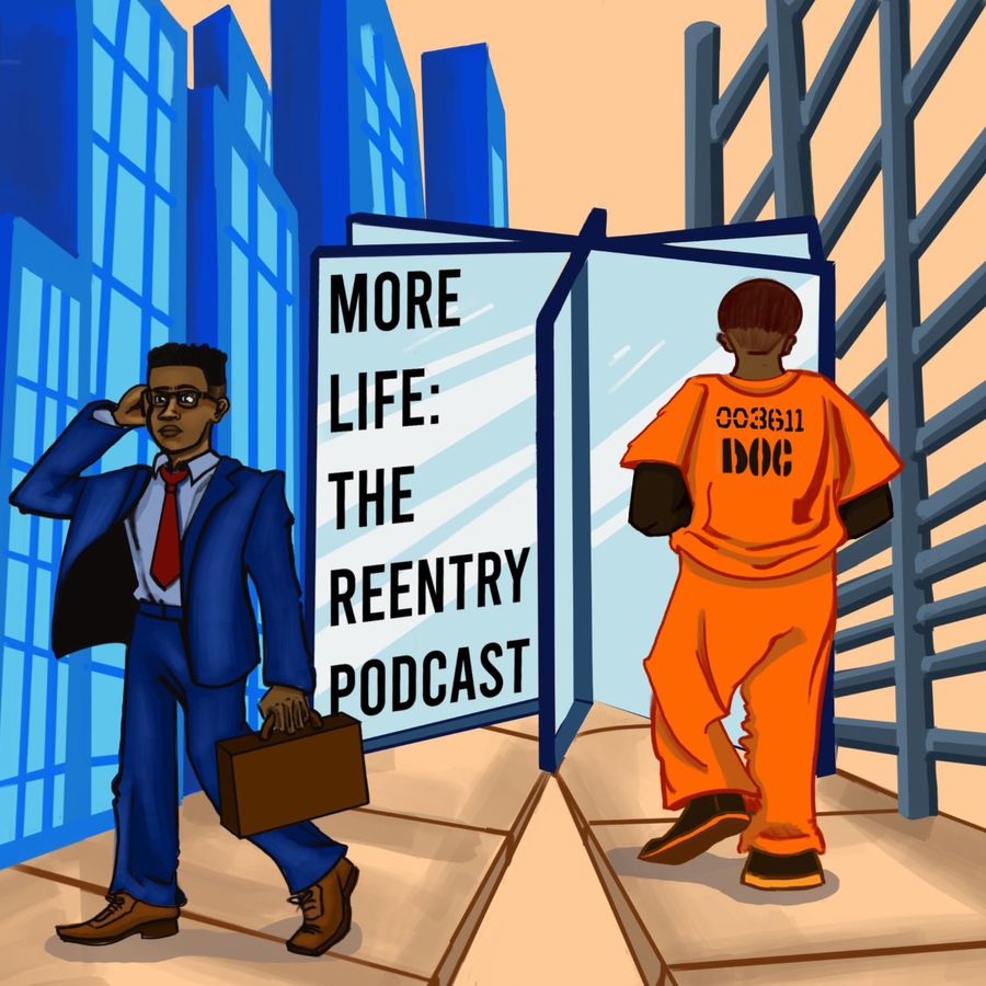 More Life: The Reentry Podcast - Advocacy & Activism with St. Louis Reentry Collective | RSS.com