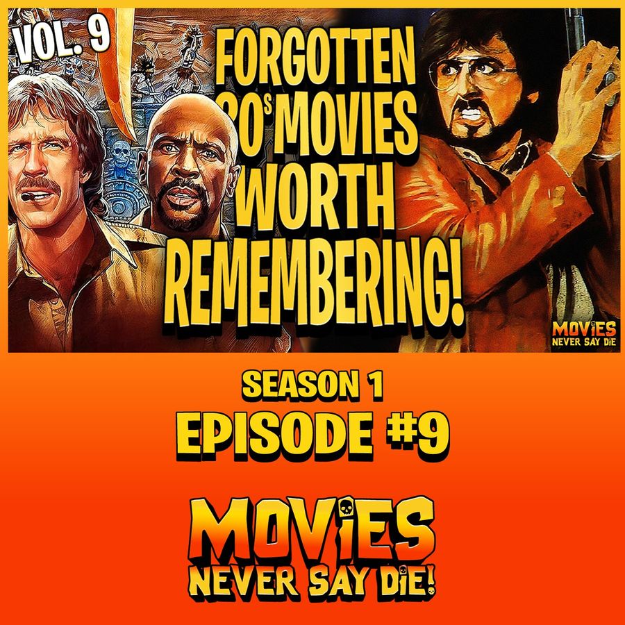 Movies Never Say Die - Forgotten '80s Movies Worth Remembering - Vol ...