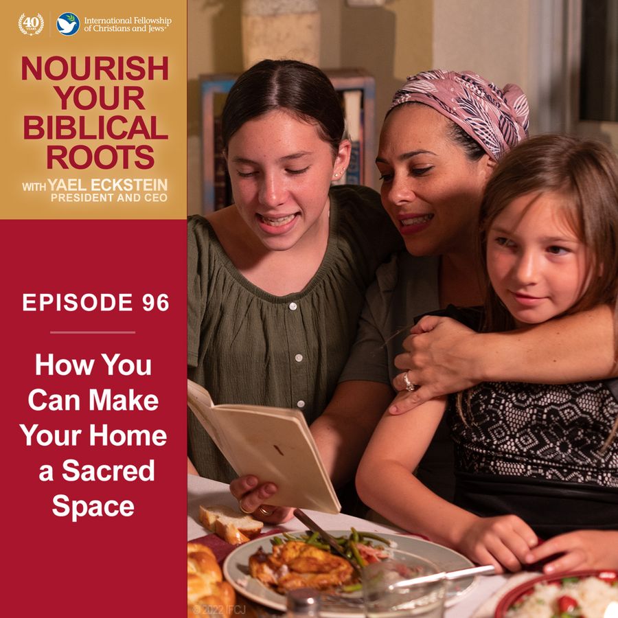 Nourish Your Biblical Roots with Yael Eckstein - How to Make Your Home a Sacred Space | RSS.com