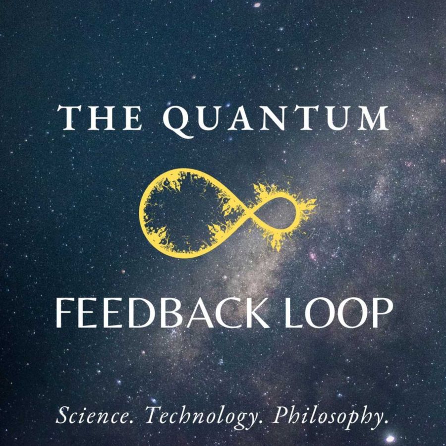 The Quantum Feedback Loop | Podcast on RSS.com