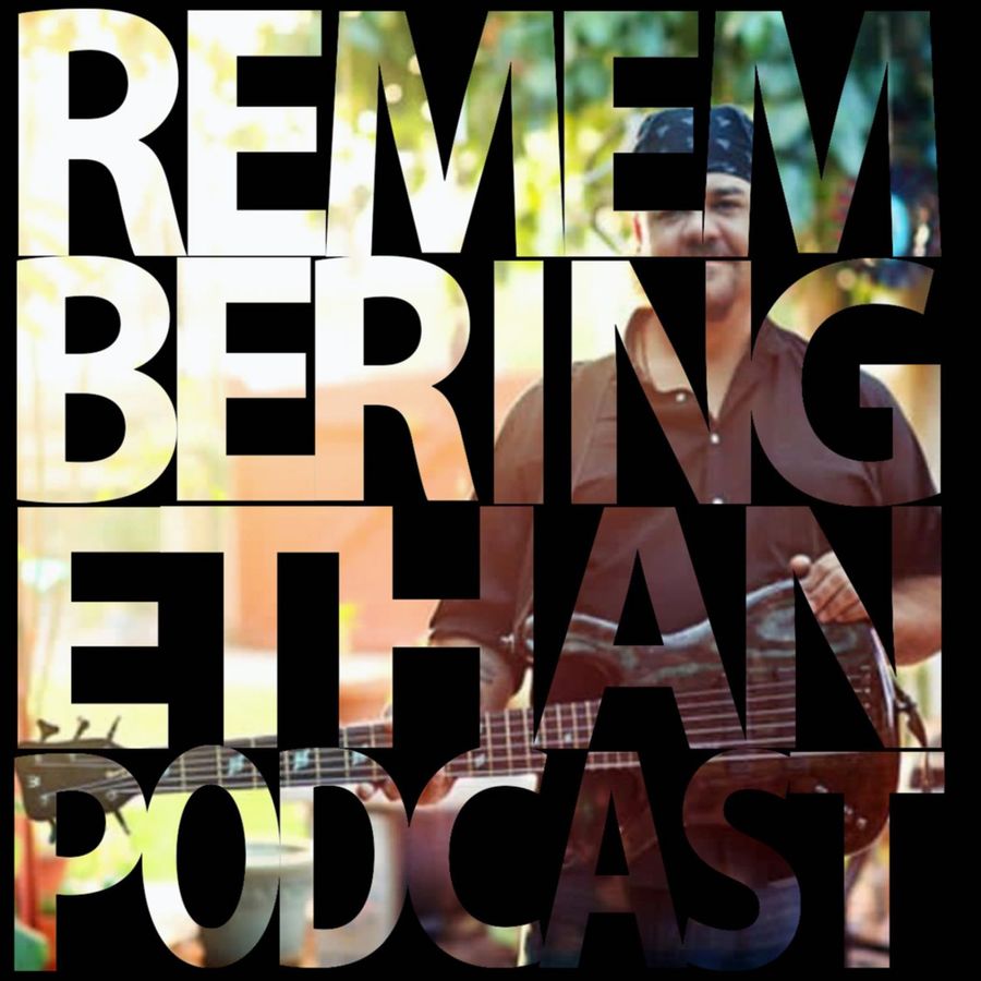 Remembering Ethan Podcast | Podcast on RSS.com