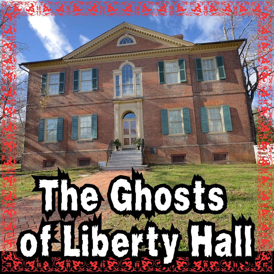 Ghosts of Liberty Hall: The Most Haunted House in Kentucky | Podcast ...