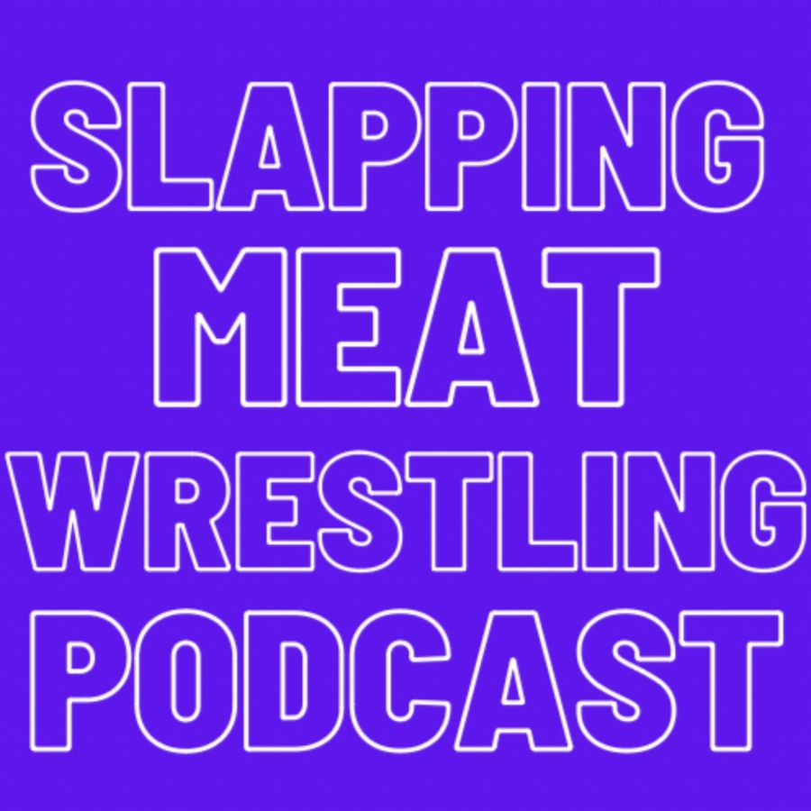Slapping Meat Wrestling Podcast - SMWP - Ep 84- Can the Boys Just Grow ...