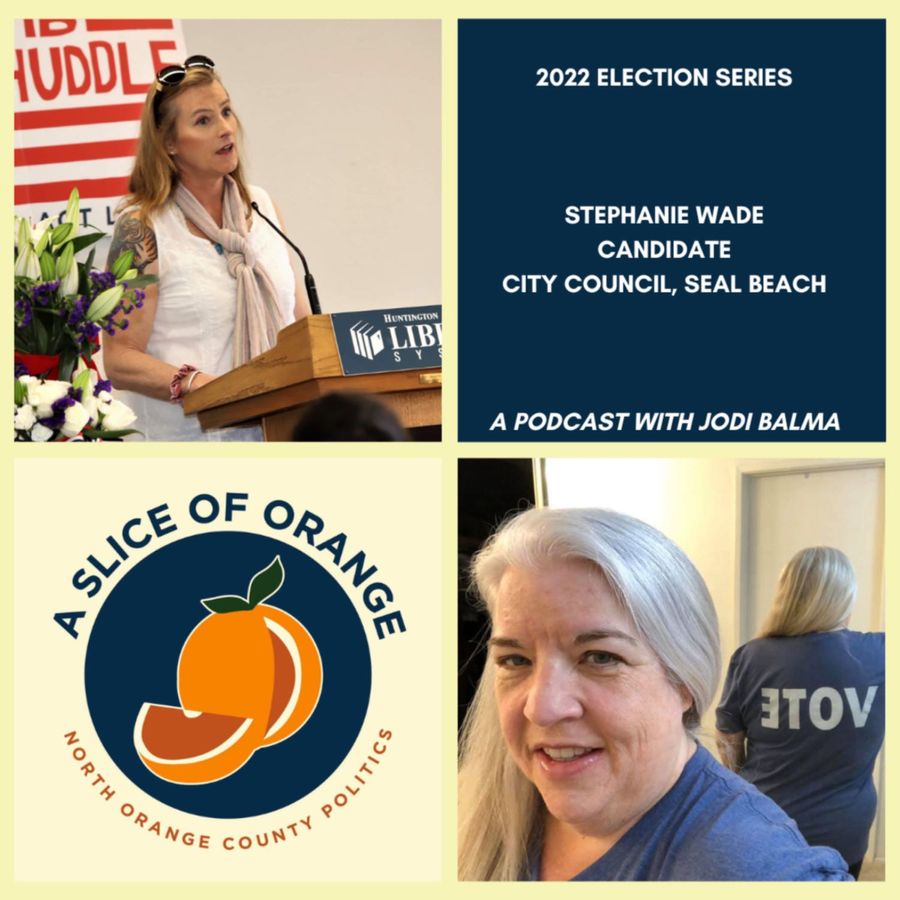 Stephanie Wade, City Council Candidate, Seal Beach | Podcast Episode on ...
