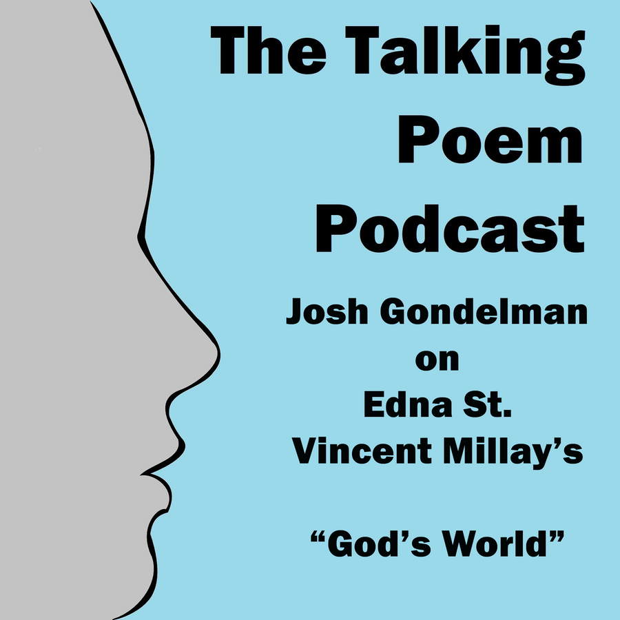 Josh Gondelman on Edna St. Vincent Millay's "God's World" | Podcast ...
